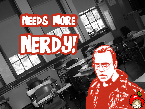 Classroom Nerdery: The Geek Connection – Some Nerd Girl